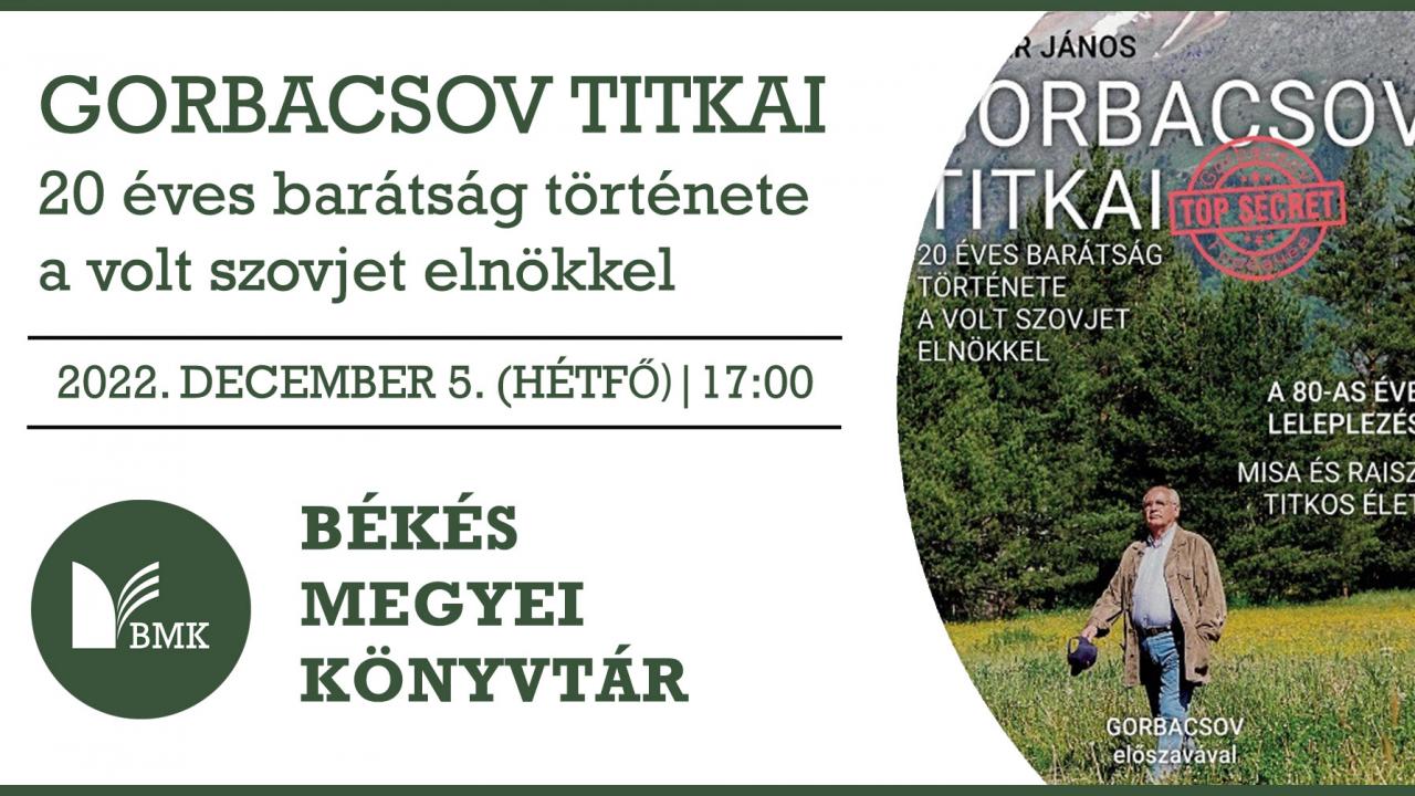 Gorbacsov titkai – 20 éves barátság története a volt szovjet elnökkel